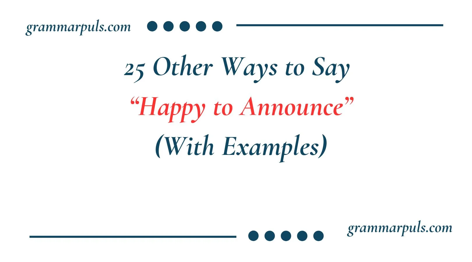 25 Other Ways to Say “Happy to Announce” (With Examples)