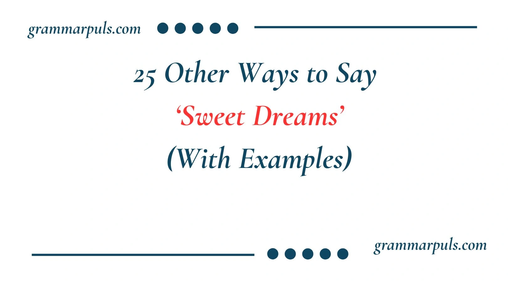 25 Other Ways to Say “Sweet Dreams” (With Examples)