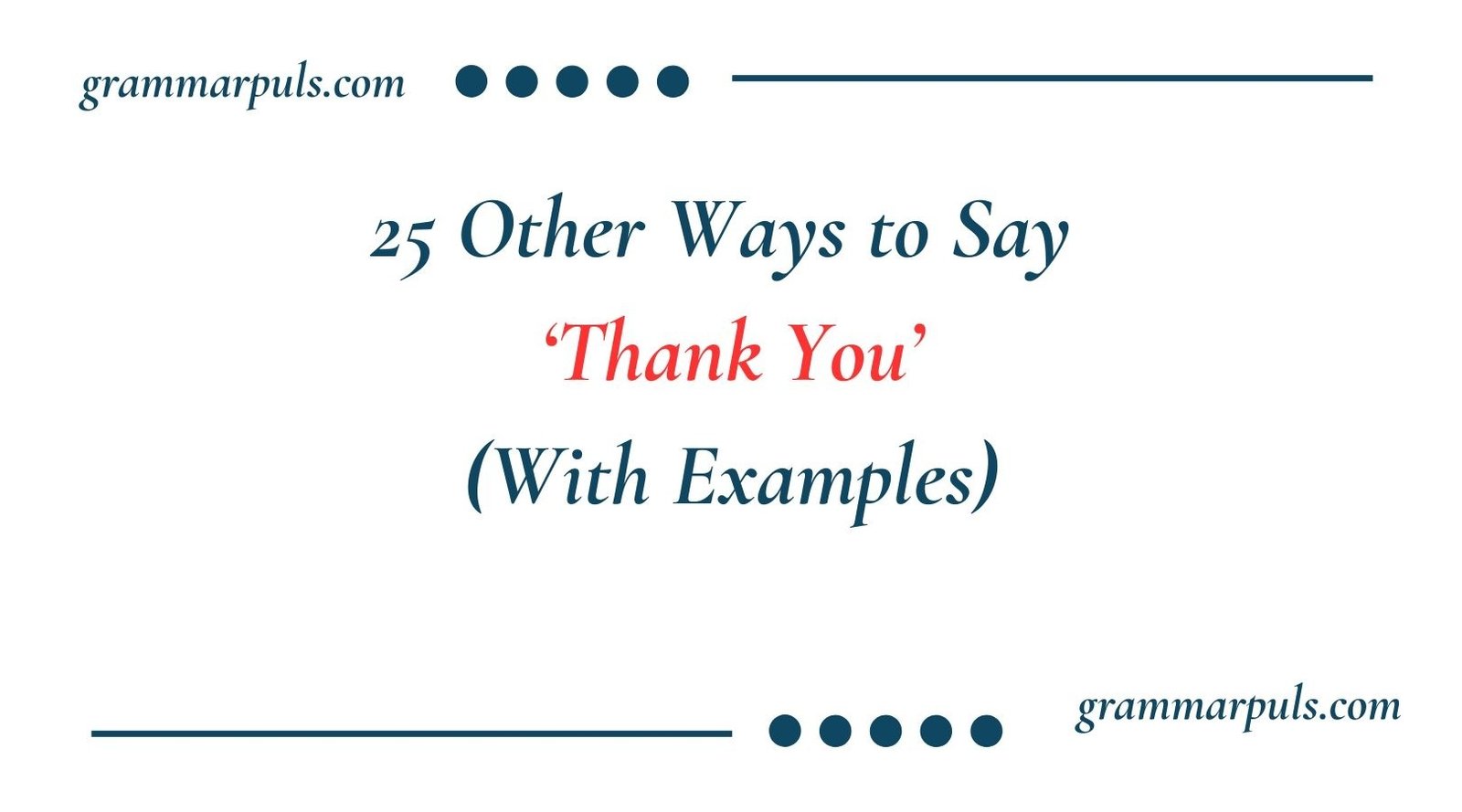 25 Other Ways to Say ‘Thank You’ (With Examples)